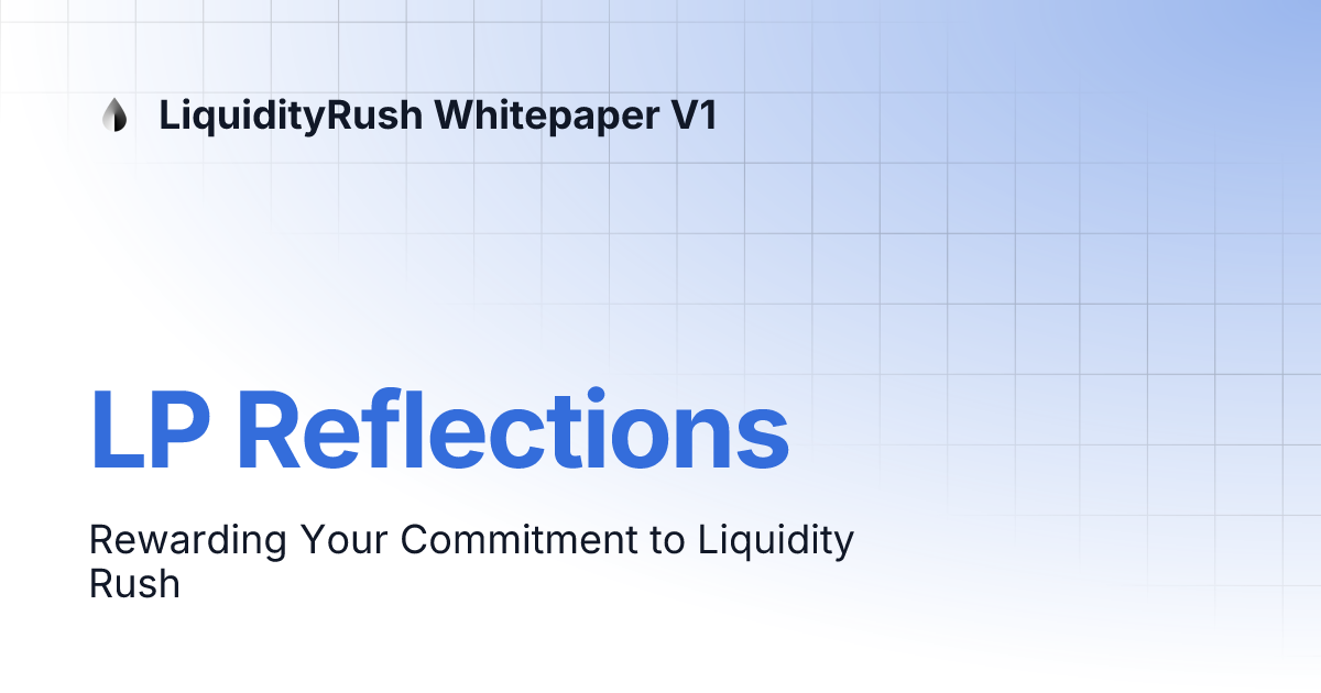LP Reflections | LiquidityRush Whitepaper V1